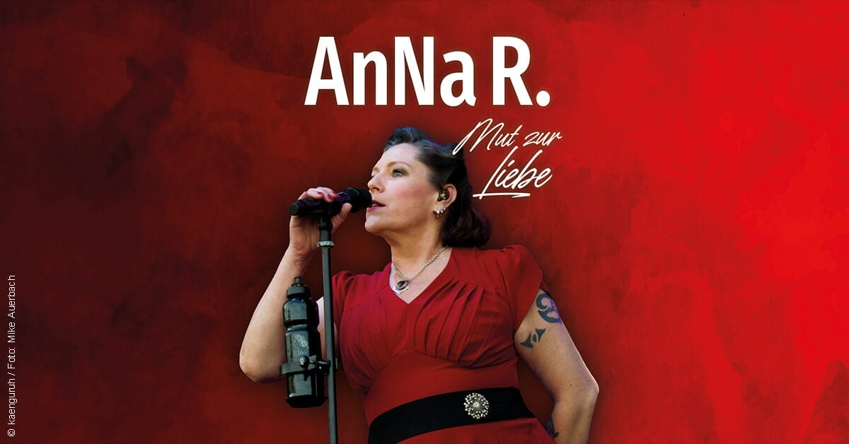 AnNa R. geht 2025 auf "Mut zur Liebe"-Tour - hier alle Infos & Termine ...